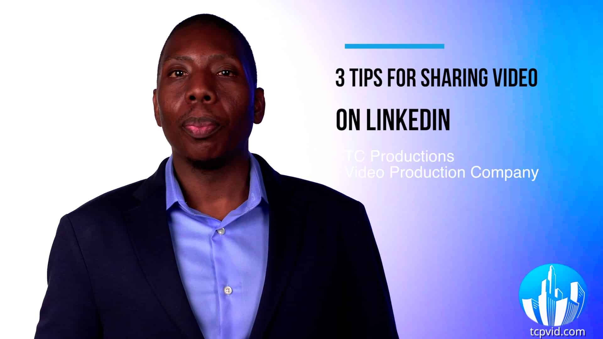 Top 3 Tips For Sharing Videos On LinkedIn - Atlanta Corporate Video ...